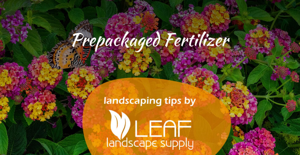 Prepackaged Fertilizer – Leaf Landscape Supply